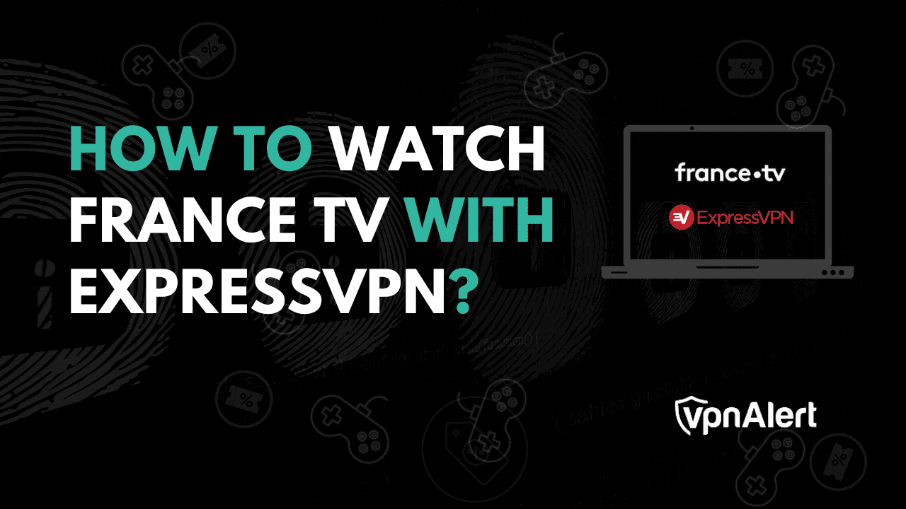 How to Watch France TV With ExpressVPN in 2026?