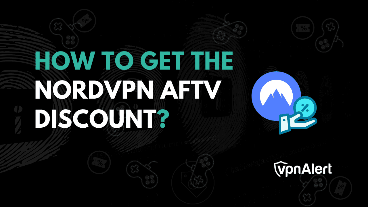 NordVPN AFTV 2026 Deal – Exclusive Discount Offer