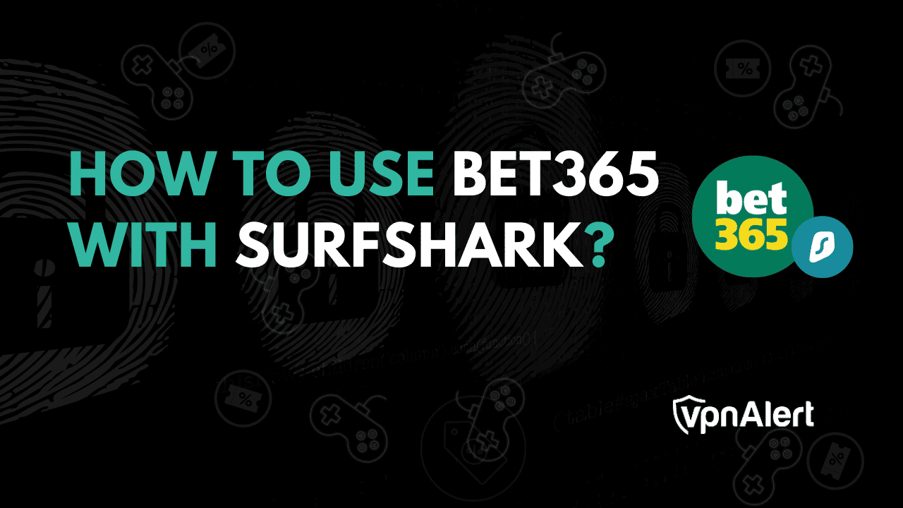 How to Use Bet365 With Surfshark in 2026?