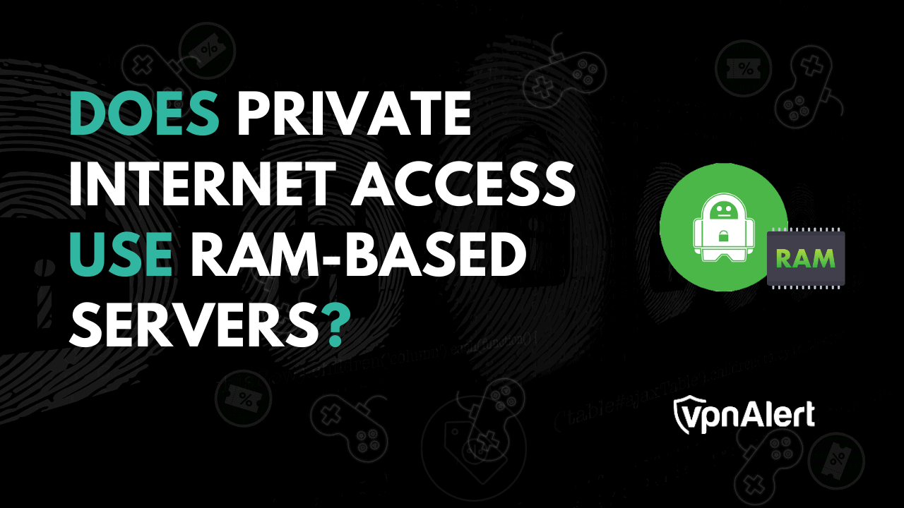 Does Private Internet Access Use Ram-Based Servers? (2025) Does Private Internet Access Use Ram-Based Servers? (2025)