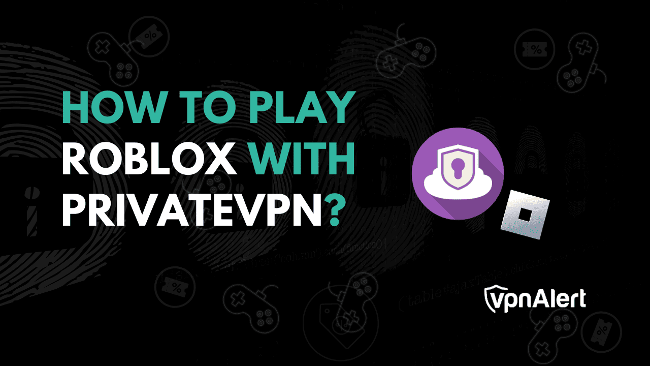 How to Play Roblox With PrivateVPN? (2026)