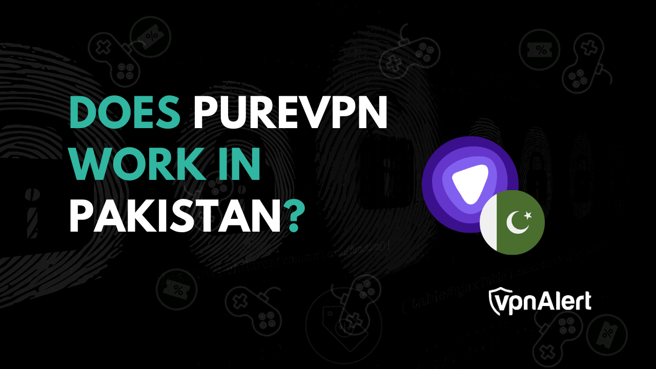 does-purevpn-work-in-pakistan-2024